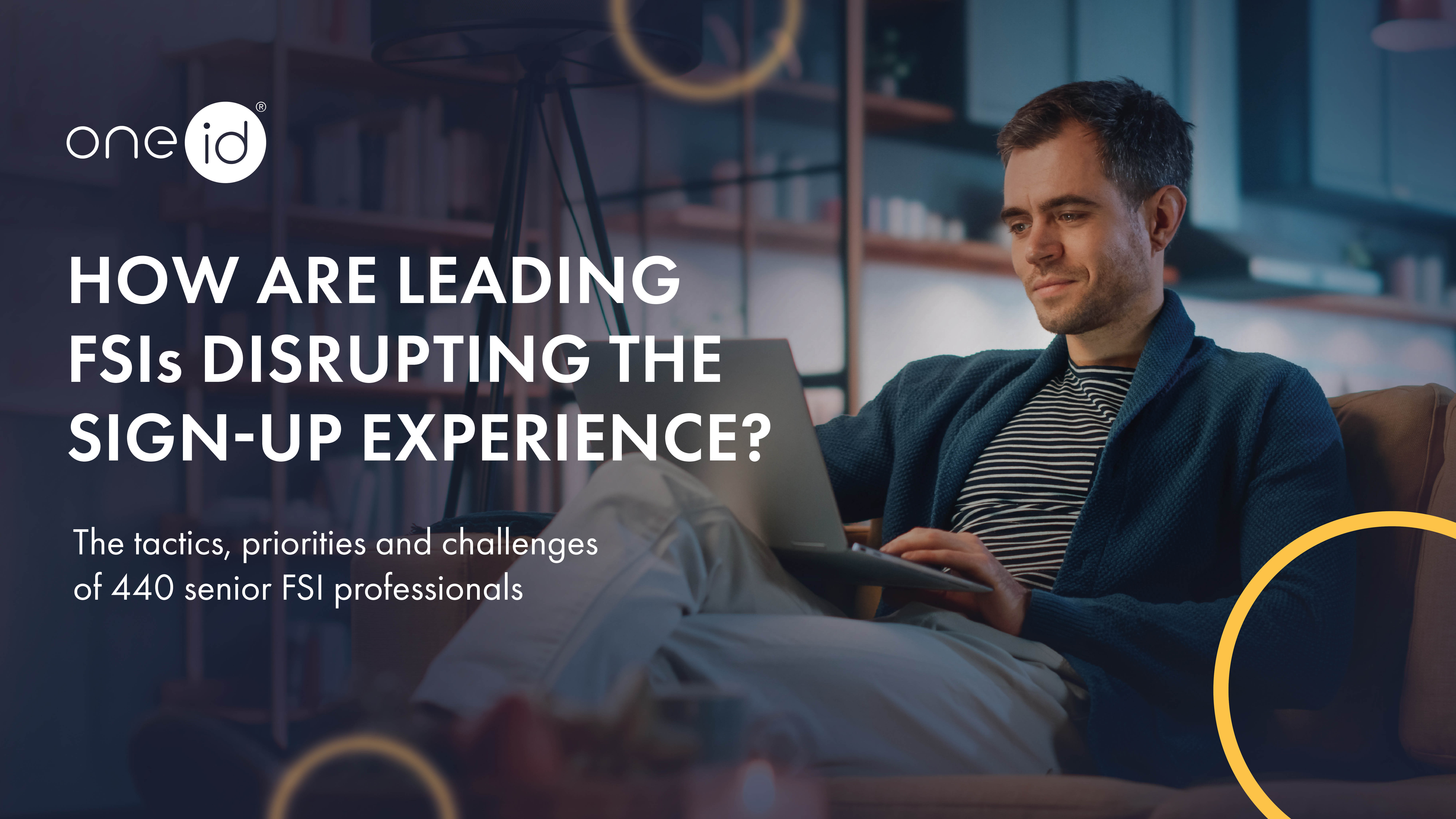 How leading FSIs are disrupting the sign-up experience download